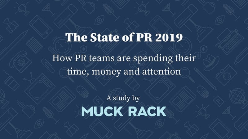 What We Learned From Muck Rack's 'State of PR in 2019' Survey [INFOGRAPHIC]