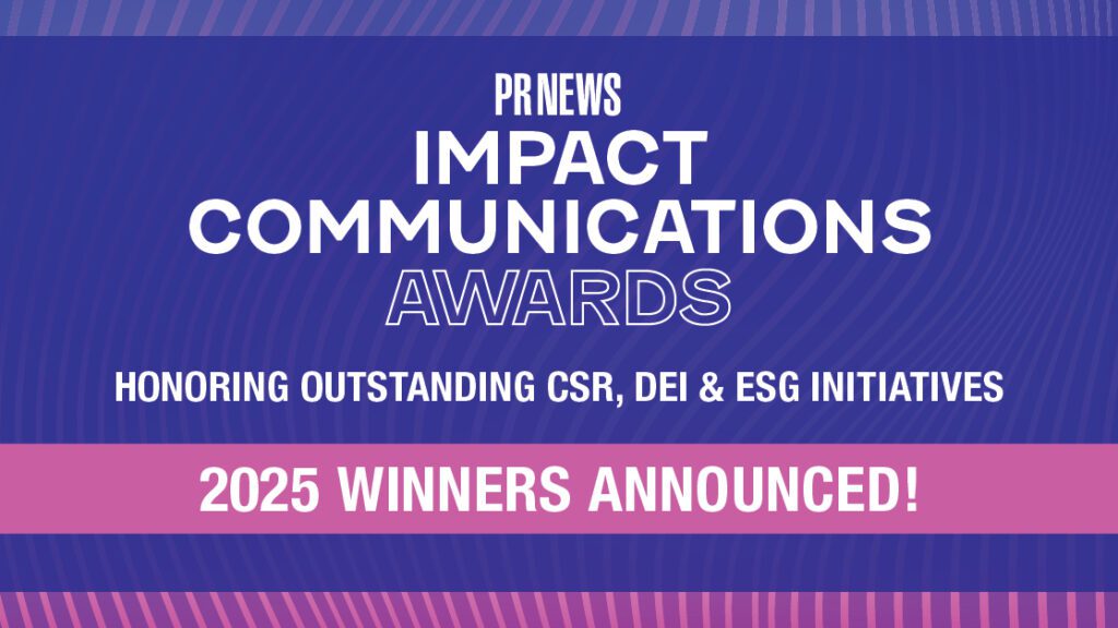 PRNEWS Unveils Winners of the 2025 Impact Communications Awards - PRNEWS